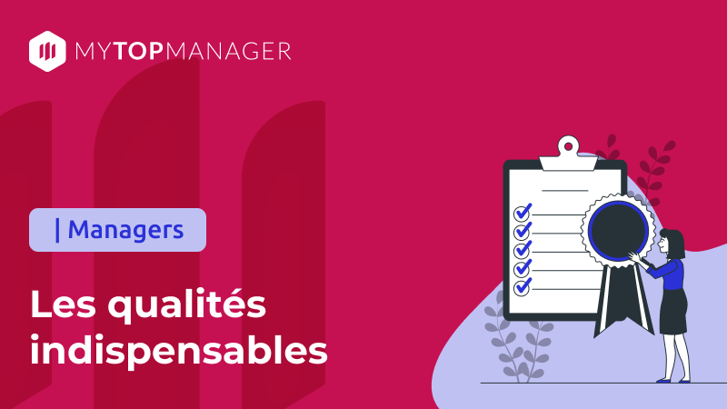 Les Qualités Indispensables Pour être Un Top Manager