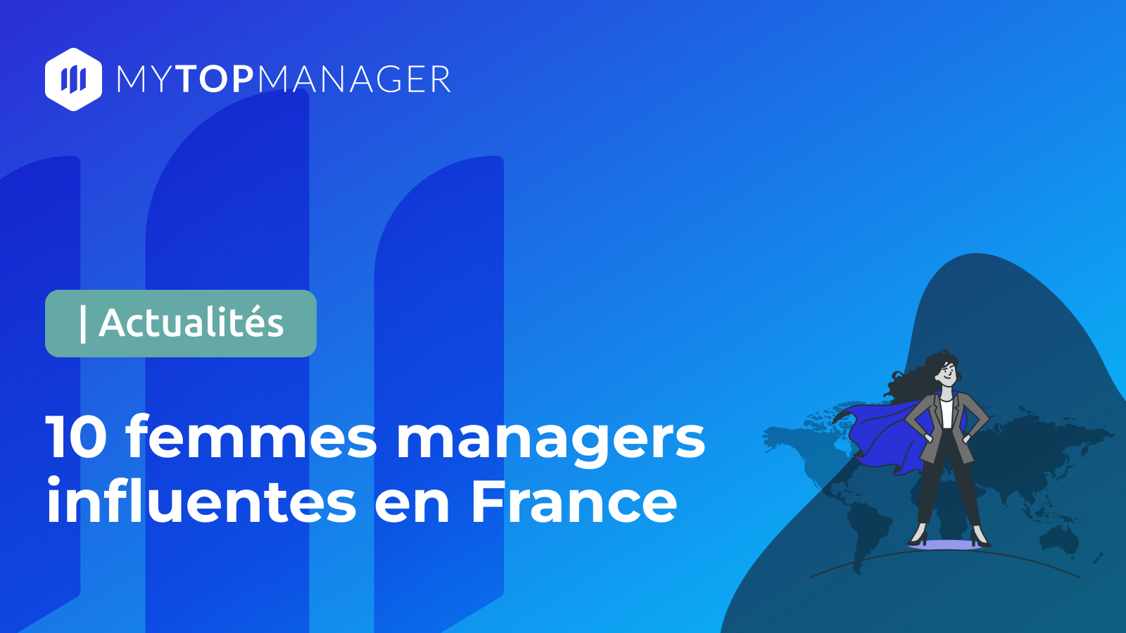 10 femmes managers influentes en France - MyTopManager